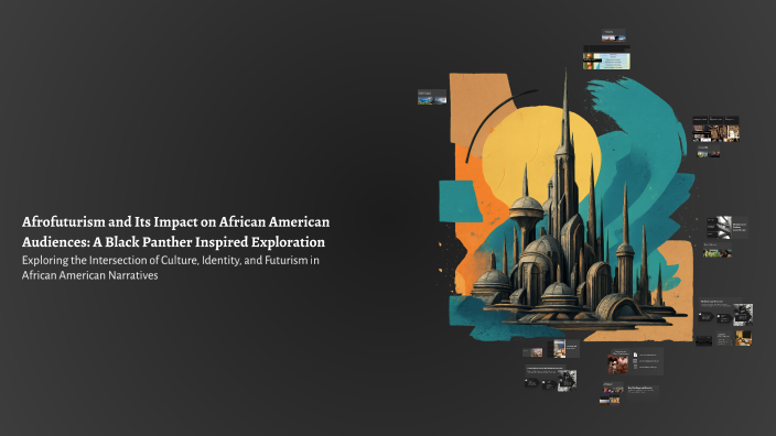 Afrofuturism and Its Impact on African American Audiences: A Black ...