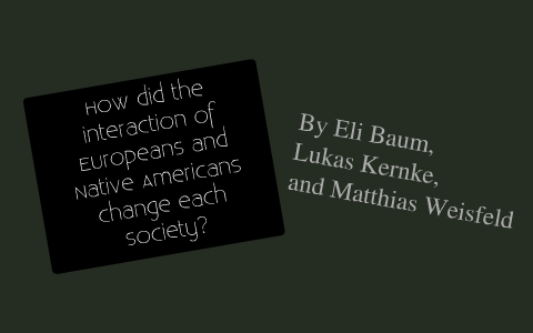 The Interaction of Europeans and Native Americans during the Age of ...