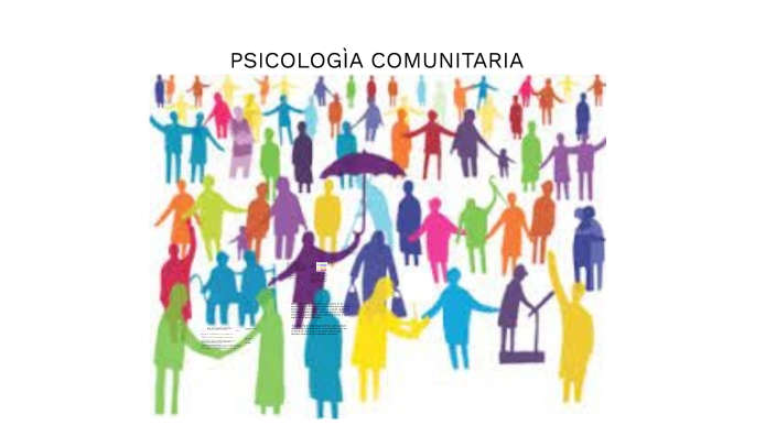 Psicología comunitaria by dani yay on Prezi