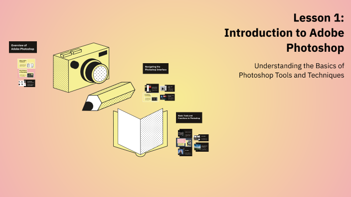 Lesson 1: Introduction to Adobe Photoshop by dara heng on Prezi