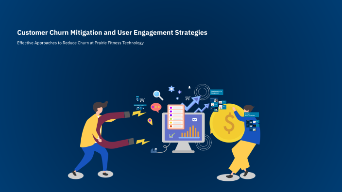 Customer Churn Mitigation and User Engagement Strategies by pp aa on Prezi