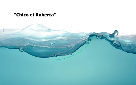 Chico et Roberta by Durga Concepcion on Prezi