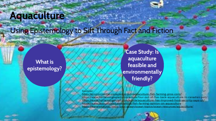Aquaculture: Using Epistemology to Sift Through Fact and Fiction by C B ... Aquaculture: Using Epistemology to Sift Through Fact and Fiction by C B ...