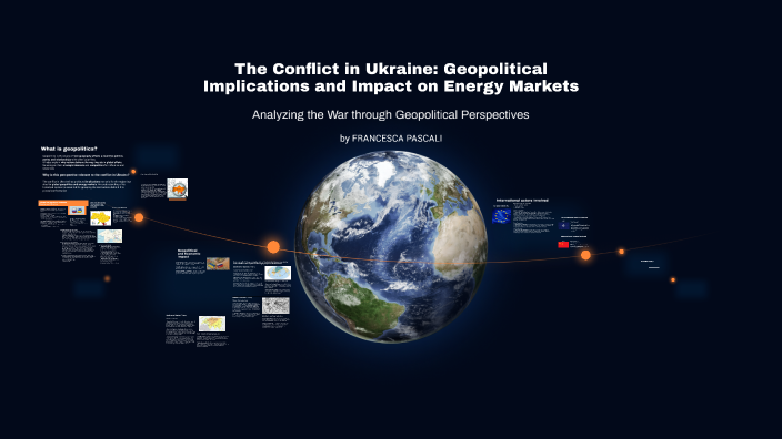 The Conflict in Ukraine: Geopolitical Implications and Impact on Energy ...