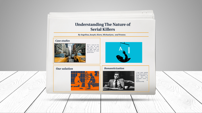 Understanding the nature of serial killers by Michaelynn Enyong on Prezi