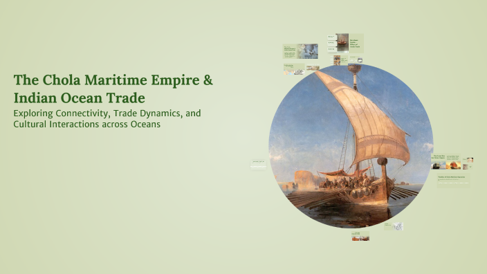 The Chola Maritime Empire & Indian Ocean Trade by Rishya Chanda on Prezi