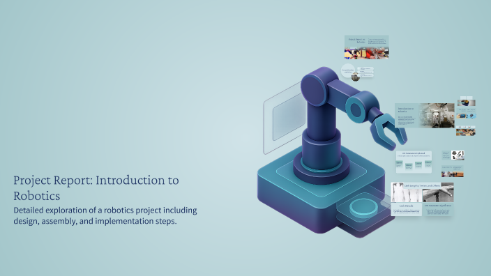 Project Report: Introduction to Robotics by TAMEEM Hassan on Prezi
