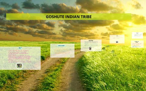GOSHUTE INDIAN TRIBE by Jamie Schocko on Prezi