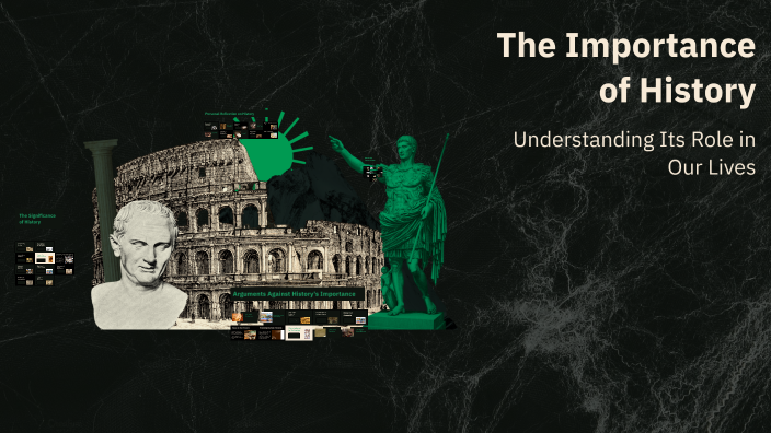 The Importance of History by Bryce Petersen on Prezi