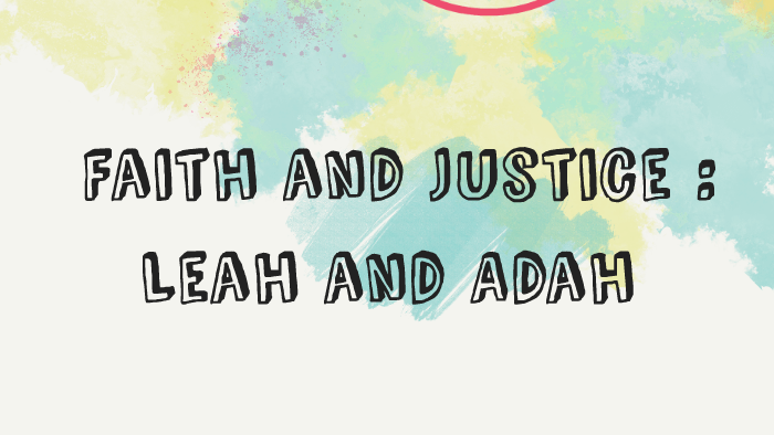 Faith and Justice : Leah and Adah by Tommaso Zandri on Prezi