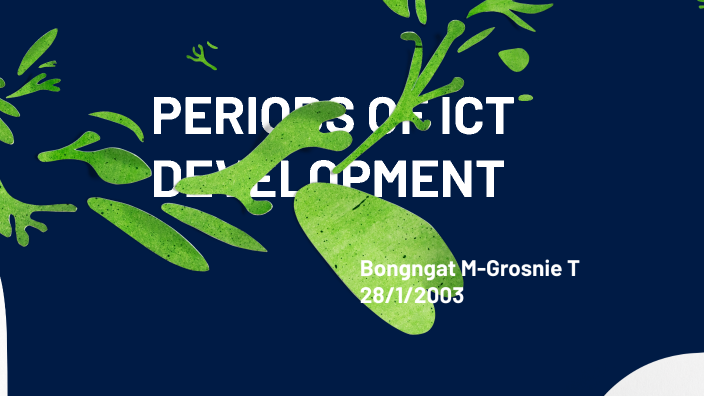 ICT -PERIODS OF ICT DEVELOPMENT by grosnie Bongngat on Prezi