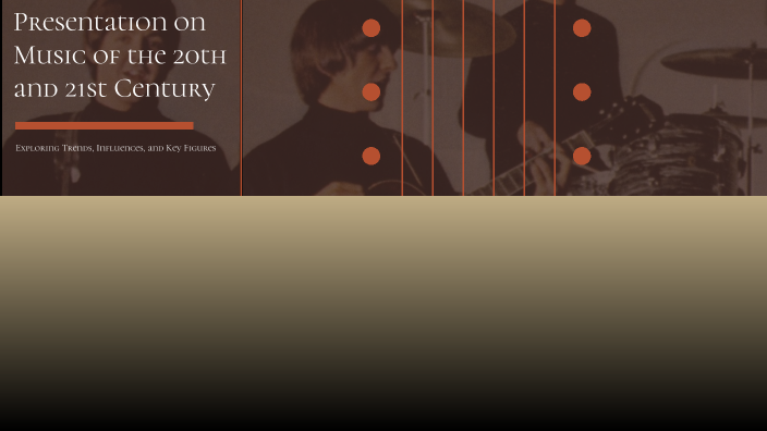 Presentation on Music of the 20th and 21st Century by Proksan Pl on Prezi