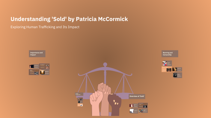 Understanding 'Sold' by Patricia McCormick by Beyza Erkoc on Prezi