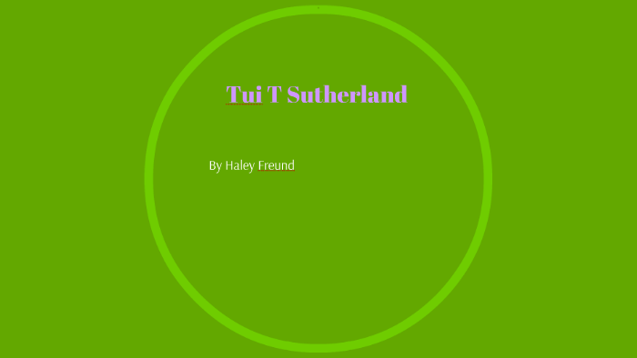 Tui T Sutherland by Haley Freund on Prezi