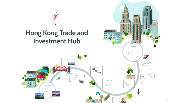 Hong Kong Trade and Investment Hun by Group Public on Prezi