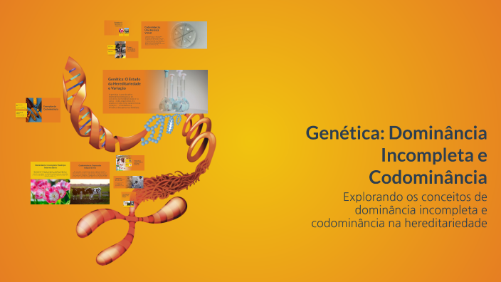 Genética: Dominância Incompleta e Codominância by Luiz Gustavo on Prezi