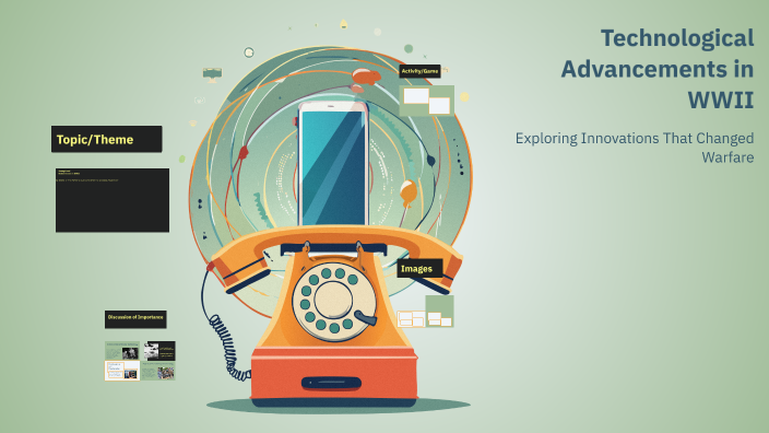 Technological Advancements in WWII by BOB BOB on Prezi