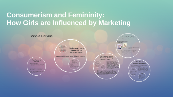 How does consumerism affect girls? by Sophia Perkins on Prezi