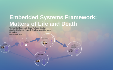 Embedded Systems Framework by Taylor Goldschmidt on Prezi