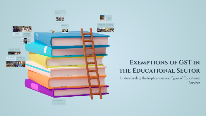 Exemptions of GST in the Educational Sector by Tisha Modi on Prezi