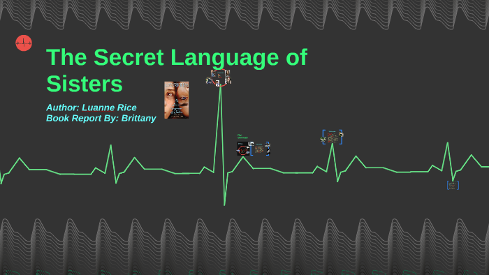 The Secret Language of Sisters by Brittany Quiring on Prezi