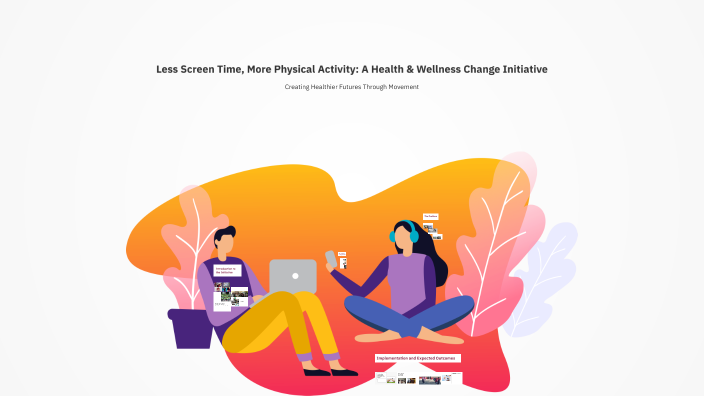 Less Screen Time, More Physical Activity: A Health & Wellness Change ...