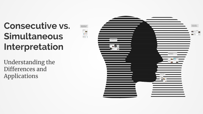 Consecutive vs. Simultaneous Interpretation by Iroda Turgunova on Prezi