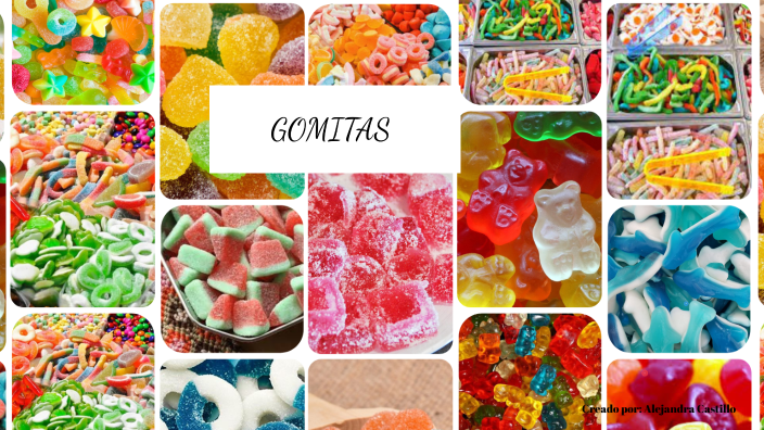 gomitas by LUIS JAVIER GARCIA MARTINEZ on Prezi