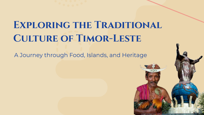 Exploring the Traditional Culture of Timor-Leste by Geovania Alves Belo ...