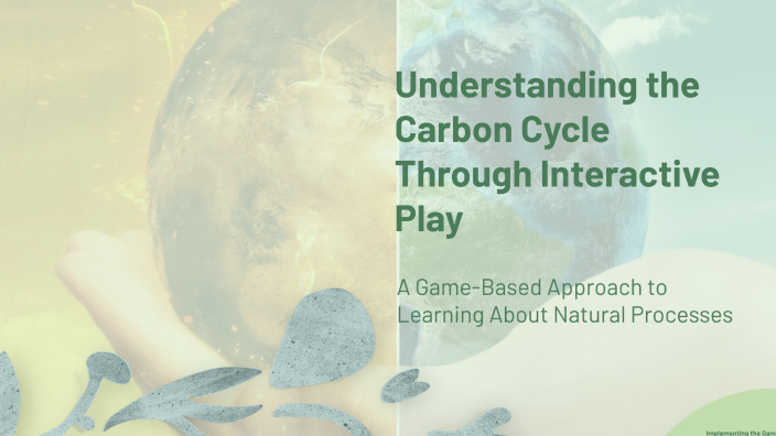 Understanding the Carbon Cycle Through Interactive Play by Annanmay ...