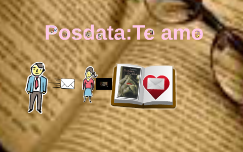 Posdata te amo by on Prezi