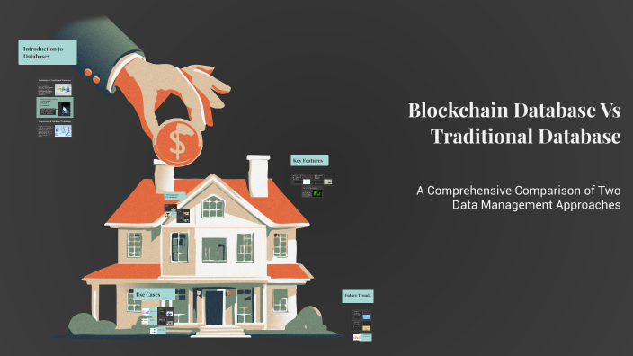Blockchain Database Vs Traditional Database by TANISH OSWAL on Prezi