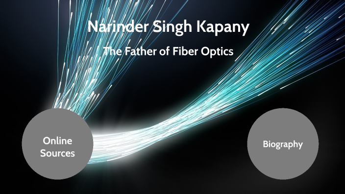 Kapany Narinder: Fiber Optics by Tiffany Vargas on Prezi