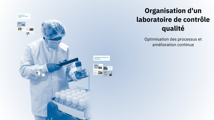 Organisation d'un laboratoire de contrôle qualité by Hanane Mati on Prezi