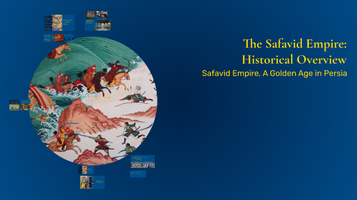 The Safavid Empire: A Historical Overview by Janay Johnson on Prezi