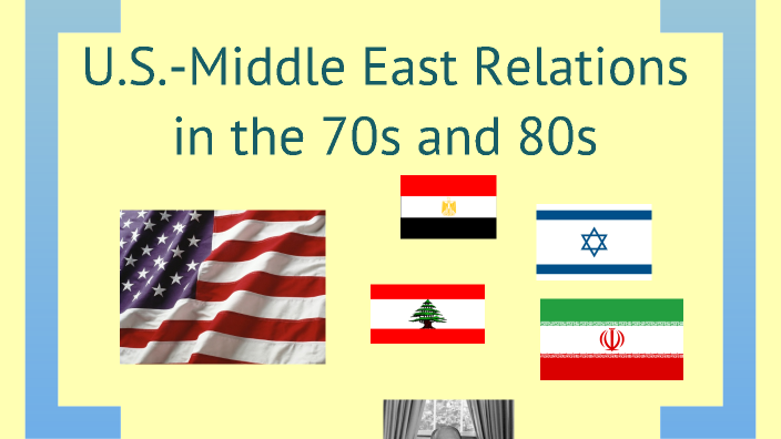 Middle East Relations '70s-'80s by Geoff Vinson on Prezi