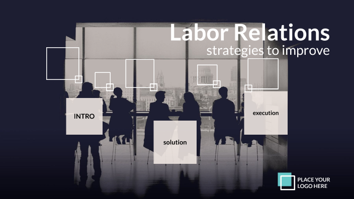 Strategies to improve labor relations by P & G Prime on Prezi