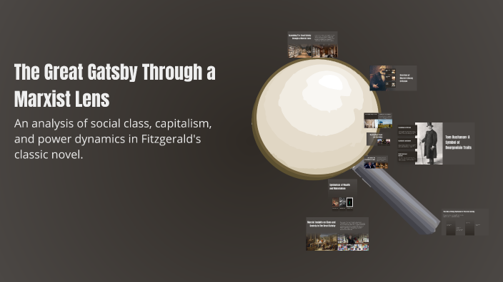 The Great Gatsby Through a Marxist Lens by Eric Sun on Prezi