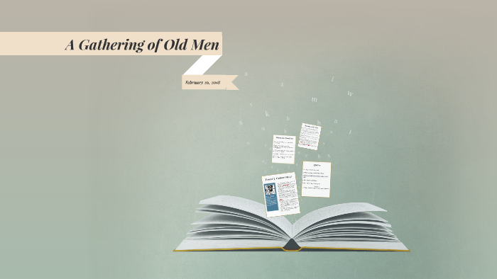 A Gathering of Old Men by Sheneese Thompson on Prezi
