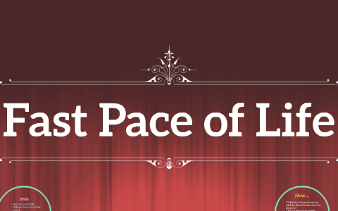 Fast Pace of Life by Zina Flanigan on Prezi