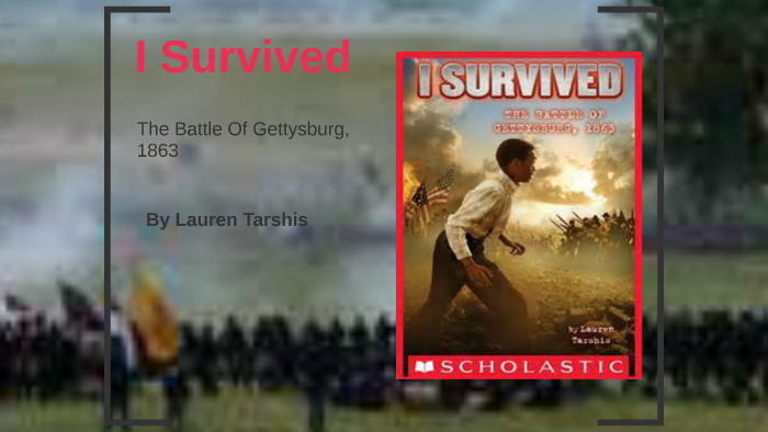 I Survived The Battle of Gettysburg, 1863 by John Critchlow on Prezi