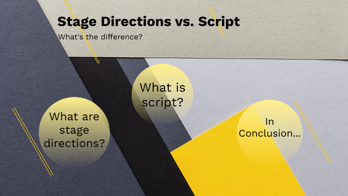 Stage Directions vs. Script by Lygia Mitchell on Prezi