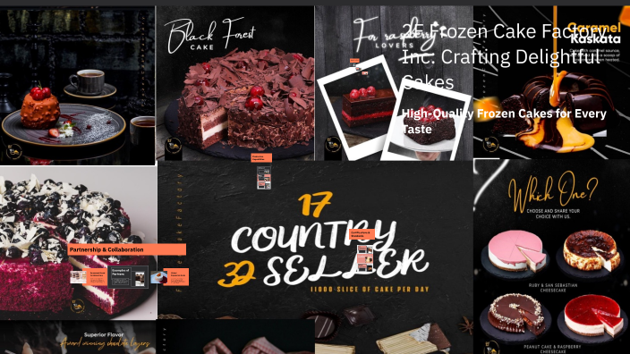 2F Frozen Cake Factory Inc: Crafting Delightful Cakes by ricolle chocolate on Prezi