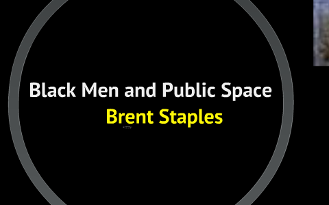 Black Men and Public Space by Brent Staples (Figurative Language) by ...