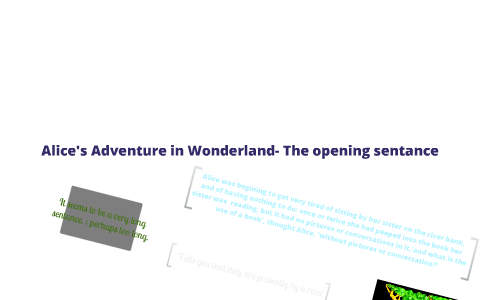 'Alice's Adventures in Wonderland' opening sentence by Emmie Base on Prezi