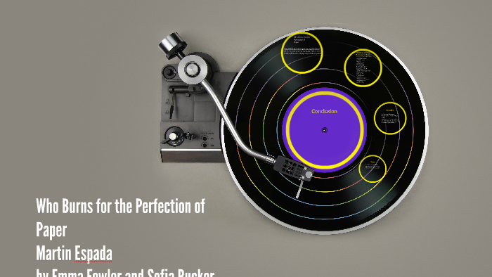 Who Burns for the Perfection of Paper by Emma Fowler on Prezi