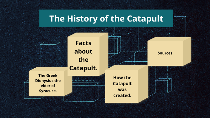 The Invention of the Catapult. by THOMAS CARLSON on Prezi