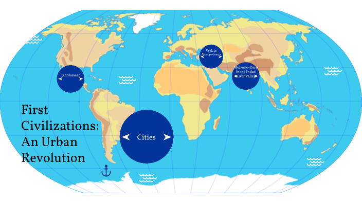 3.2 First Civilizations: An Urban Revolution by MATT Andrulonis on Prezi