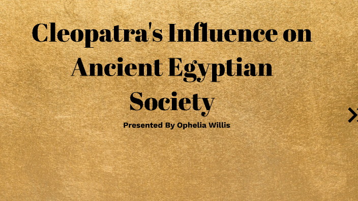 Cleopatra's Influence on Ancient Egyptian Society by Ophelia Willis on ...
