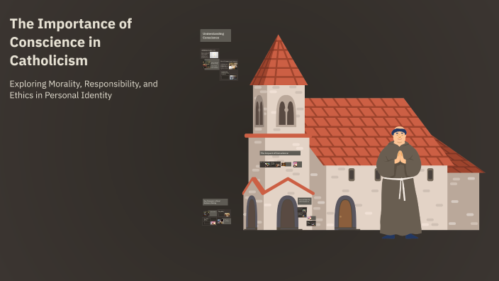 The Importance of Conscience in Catholicism by gracy greene on Prezi